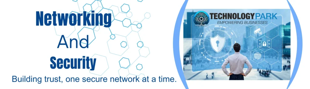 Networking And Security Solutions - Information Technology Park