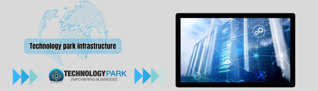 Technology Park Infrastructure - Information Technology Park